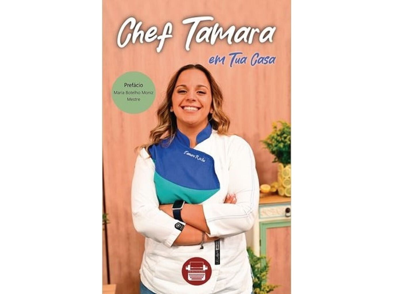 Livro Chef Tamara Em Tua Casa De Tamara Rocha | Auchan